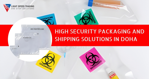 High Security Packaging Solutions in Doha - LightSpeedTC